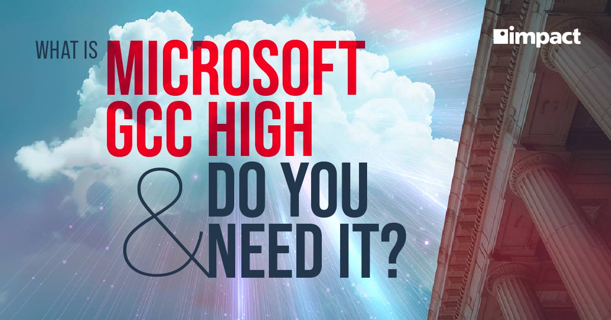 What Is Microsoft GCC High and How to Know if You Need It